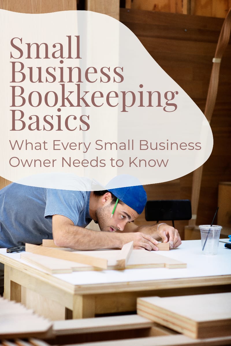 Small Business Bookkeeping Basics: What Every Small Business Owner ...